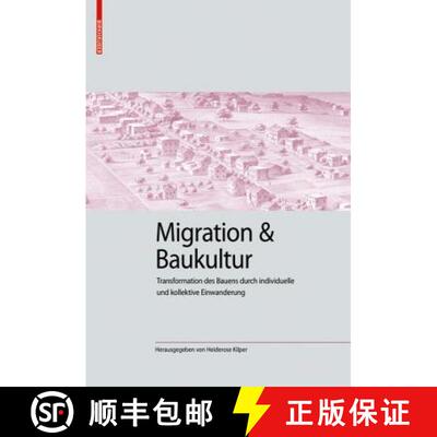 【3-4周达】精装 Migration und Baukultur – Transformation des Bauens durch individuelle und kollektiv... [9783035619218]