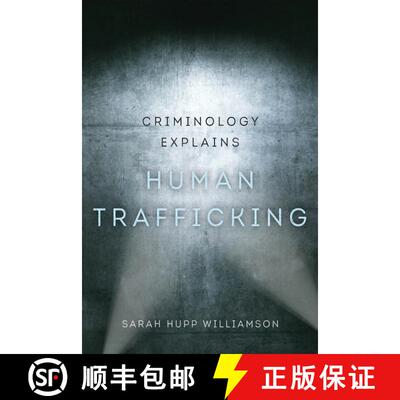 【3-4周达】精装 Criminology Explains Human Trafficking: Volume 3 (First Edition) [9780520392397]