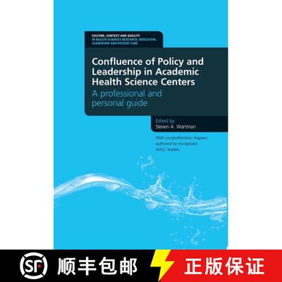 【3-4周达】Confluence of Policy and Leadership in Academic Health Science Centers: A Professional and... [9781846195259]