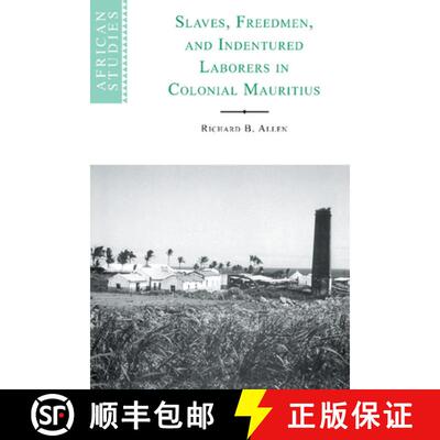 【3-4周达】Slaves, Freedmen and Indentured Laborers in Colonial Mauritius: - Slaves, Freedmen and Ind... [9780521641258]