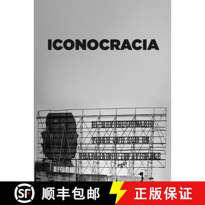 【3-4周达】精装 Iconocracia : An Image of Power and the Power of Images in Contemporary Cuban Photogr... [9788416354733]