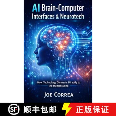 【3-4周达】AI Brain-Computer Interfaces & Neurotech: How Technology Connects Directly to the Human Mind [9798295627378]