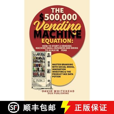 【3-4周达】The $500,000 Vending Machine Equation: Master Branding with Social Media, Innovation Inves... [9781989971376]