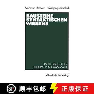 【3-4周达】Bausteine syntaktischen Wissens : Ein Lehrbuch der generativen Grammatik [9783531118895]