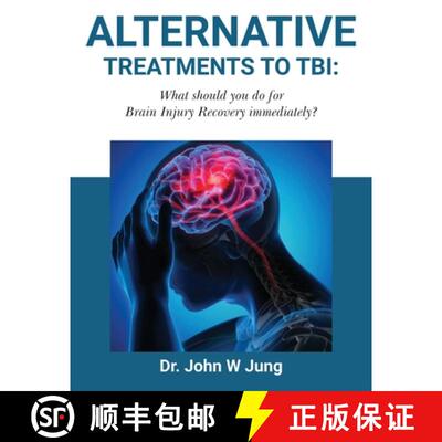 【3-4周达】Alternative Treatments To TBI: What Should You Do For Brain Injury Recovery Immediately? [9781968404345]
