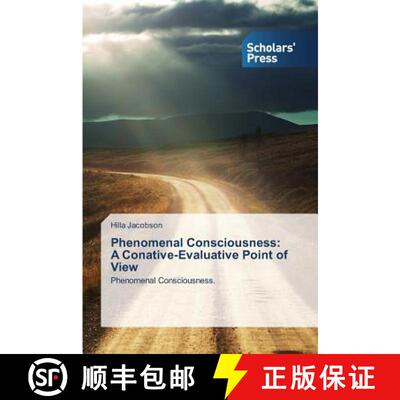 【3-4周达】Phenomenal Consciousness:  A Conative-Evaluative Point of View: Phenomenal Consciousness. ... [9783639708301]