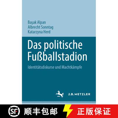 【3-4周达】Das politische Fußballstadion: Identitätsdiskurse und Machtkämpfe [9783031584084]