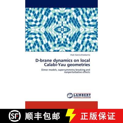 【3-4周达】D-brane dynamics on local Calabi-Yau geometries [9783846596845]