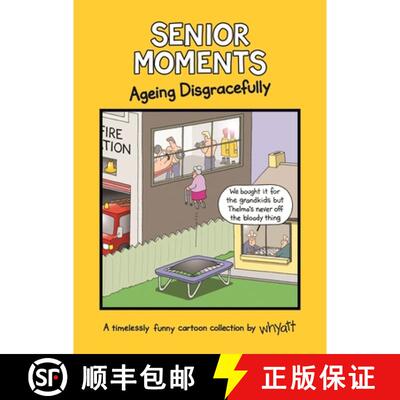 【3-4周达】精装 Senior Moments: Ageing Disgracefully: A timelessly funny cartoon collection by Whyatt [9781787410923]