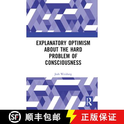 【3-4周达】精装 Explanatory Optimism about the Hard Problem of Consciousness [9781032533438]