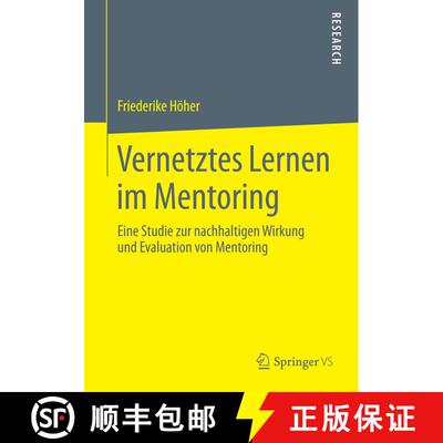 【3-4周达】Vernetztes Lernen im Mentoring : Eine Studie zur nachhaltigen Wirkung und Evaluation von M... [9783658051495]