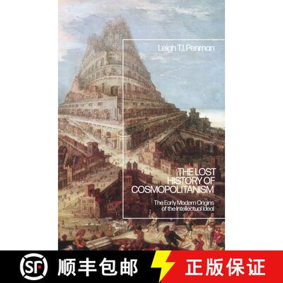 【3-4周达】精装 The Lost History of Cosmopolitanism: The Early Modern Origins of the Intellectual Ideal [9781350156968]