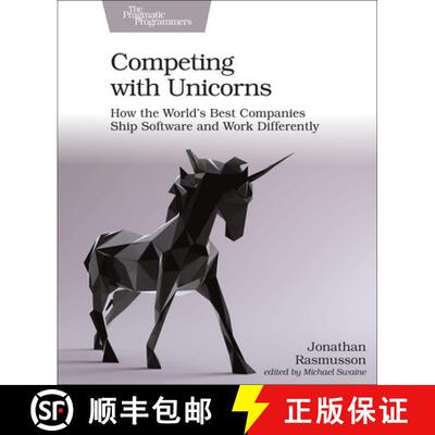 【3-4周达】Competing with Unicorns: How the World's Best Companies Ship Software and Work Differently [9781680507232]