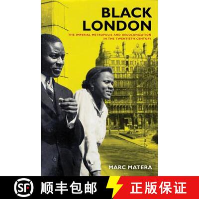 【3-4周达】Black London: The Imperial Metropolis and Decolonization in the Twentieth Century Volume 2... [9780520284302]