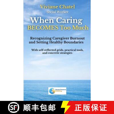 【3-4周达】When Caring Becomes Too Much : Recognizing Caregiver Burnout and Setting Healthy Boundaries [9782982462717]
