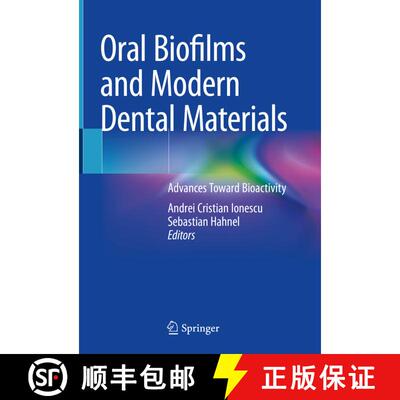 【3-4周达】精装 Oral Biofilms and Modern Dental Materials: Advances Toward Bioactivity [9783030673871]