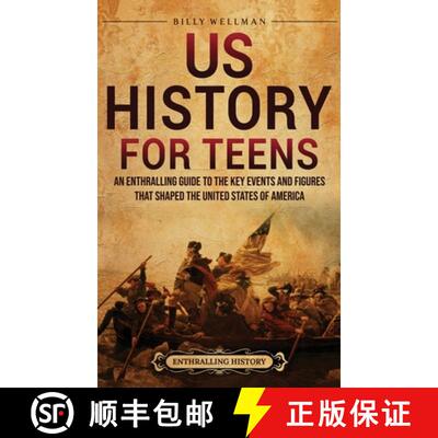 【3-4周达】精装 US History for Teens: An Enthralling Guide to the Key Events and Figures That Shaped ... [9798887655499]