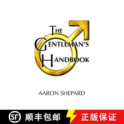 【3-4周达】The Gentleman's Handbook: A Guide to Exemplary Behavior, or Rules of Life and Love for Men... [9781620355084]