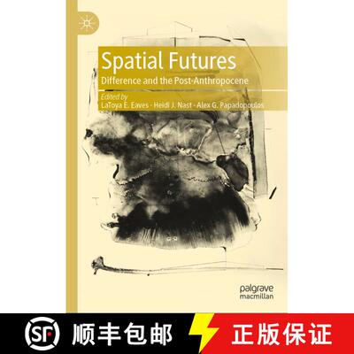 【3-4周达】精装 Spatial Futures: Difference and the Post-Anthropocene [9789819997602]