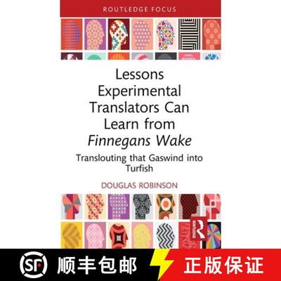 预订 Lessons Experimental Translators Can Learn from Finnegans Wake: Translouting that Gaswind into T... [9781032746890]