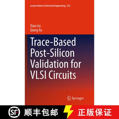 【3-4周达】Trace-Based Post-Silicon Validation for VLSI Circuits (Softcover reprint of the original 1... [9783319375946]