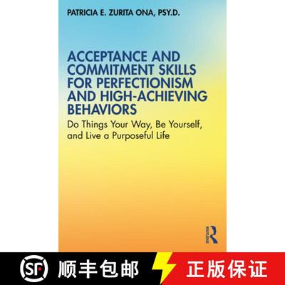【3-4周达】Acceptance and Commitment Skills for Perfectionism and High-Achieving Behaviors: Do Things... [9780367369224]