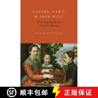 【3-4周达】Causes, Laws, and Free Will: Why Determinism Doesn't Matter [9780199795185]