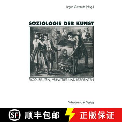 【3-4周达】Soziologie der Kunst: Produzenten, Vermittler und Rezipienten [9783531130095]