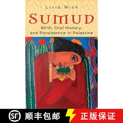 【3-4周达】Sumud – Birth, Oral History, and Persisting in Palestine [9780815637882]