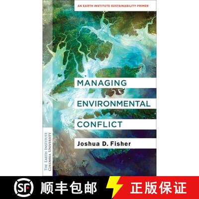 现货 Managing Environmental Conflict – An Earth Institute Sustainability Primer [9780231196871]