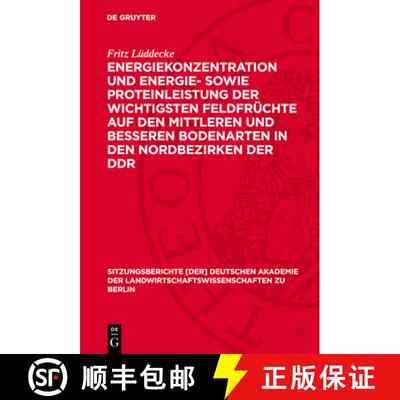 【3-4周达】Energiekonzentration Und Energie- Sowie Proteinleistung Der Wichtigsten Feldfrüchte Auf D... [9783112724965]
