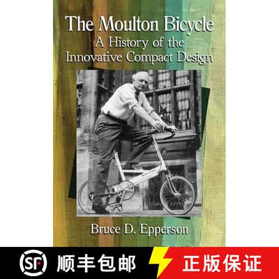 【3-4周达】The Moulton Bicycle : A History of the Innovative Compact Design [9781476673257]