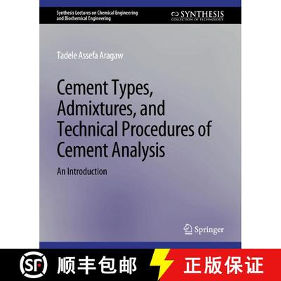 【3-4周达】Cement Types, Admixtures, and Technical Procedures of Cement Analysis : An Introduction [9783031005435]