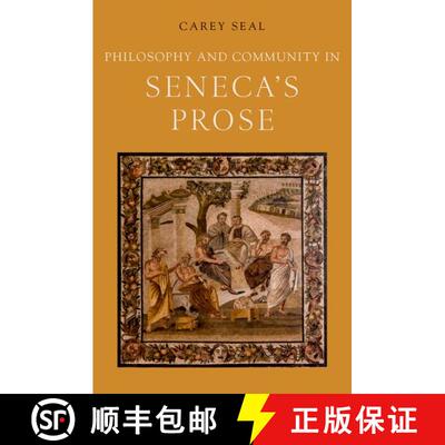 【3-4周达】精装 Philosophy and Community in Seneca's Prose [9780190493219]