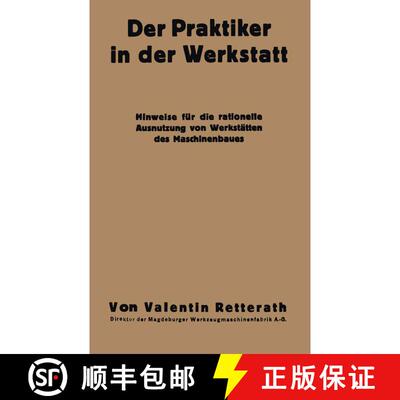 【3-4周达】Der Praktiker in der Werkstatt: Hinweise für die rationelle Ausnutzung von Werkstätten d... [9783662314425]