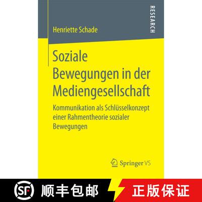 【3-4周达】Soziale Bewegungen in der Mediengesellschaft : Kommunikation als Schlüsselkonzept einer R... [9783658198343]