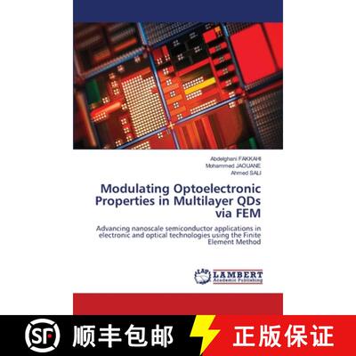 【3-4周达】Modulating Optoelectronic Properties in Multilayer QDs via FEM: Advancing nanoscale semico... [9786208443443]