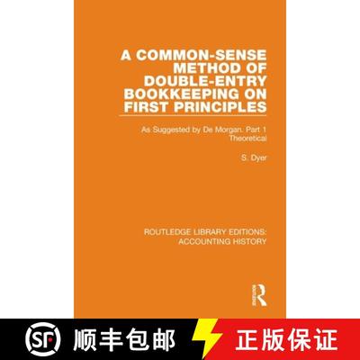 【3-4周达】A Common-Sense Method of Double-Entry Bookkeeping on First Principles: As Suggested by de ... [9780367505172]