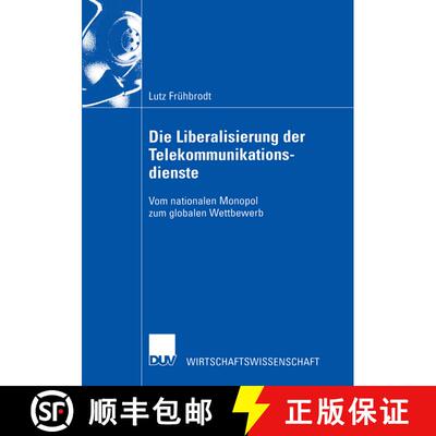 【3-4周达】Die Liberalisierung der Telekommunikationsdienste : Vom nationalen Monopol zum globalen We... [9783824406241]