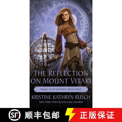 【3-4周达】The Reflection on Mount Vitaki: Prequel to the Qavnerian Protectorate [9781561468447]