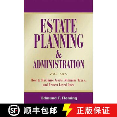 【3-4周达】Estate Planning and Administration: How to Maximize Assets, Minimize Taxes, and Protect Lo... [9781581153965]