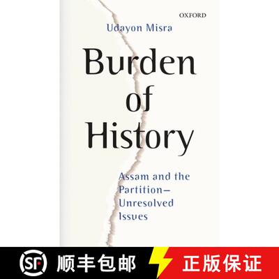 预订 Burden of History: Assam and the Partition--Unresolved Issues [9780199478361]