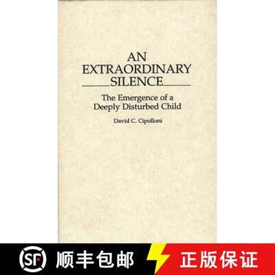 【3-4周达】精装 An Extraordinary Silence: The Emergence of a Deeply Disturbed Child [9780897893572]
