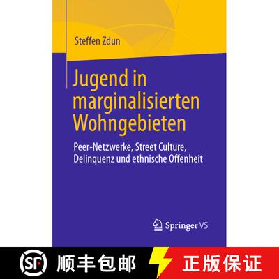 【3-4周达】Jugend in marginalisierten Wohngebieten : Peer-Netzwerke, Street Culture, Delinquenz und e... [9783658327781]