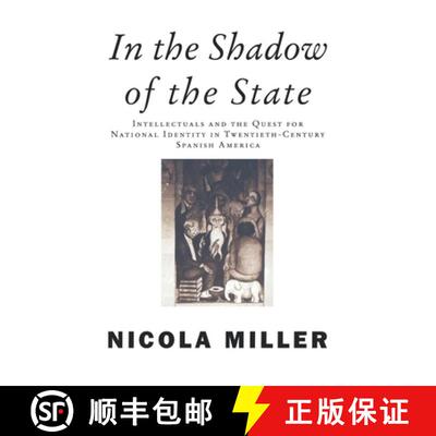 【3-4周达】In the Shadow of the State: Intellectuals and the Quest for National Identity in Twentieth... [9781859842058]