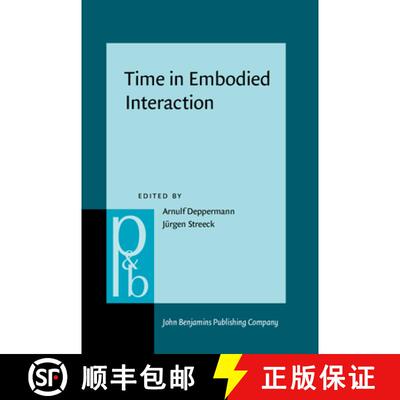 【3-4周达】精装 Time in Embodied Interaction.Synchronicity and sequentiality of multimodal resources. [9789027201157]