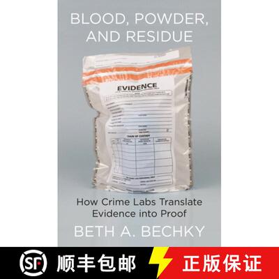 【3-4周达】精装 Blood, Powder, and Residue – How Crime Labs Translate Evidence into Proof [9780691183589]