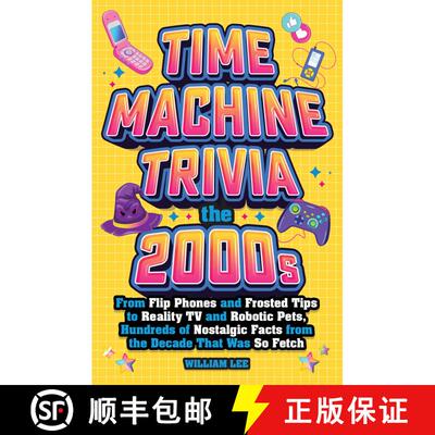 【3-4周达】Time Machine Trivia: The 2000s: From Flip Phones and Frosted Tips to Reality TV and Roboti... [9781965636176]