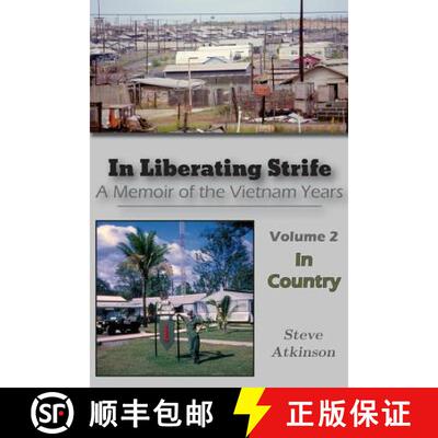 【3-4周达】In Liberating Strife: A Memoir of the Vietnam Years, Volume 2: In Country [9780998797625]