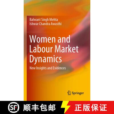 【3-4周达】Women and Labour Market Dynamics : New Insights and Evidences [9789811390593]